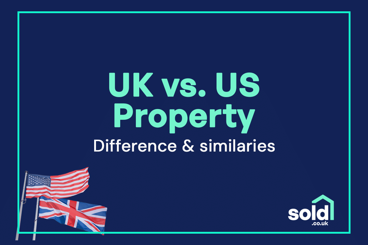 UK vs. US Property Markets: Key Differences & Similarities | Sold.co.uk